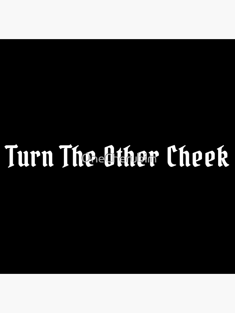 "Turn The Other Cheek" Poster by OneCherubim | Redbubble