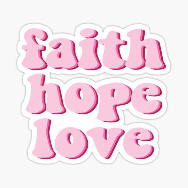 "Faith Hope Love" Sticker for Sale by sonjanaher | Redbubble