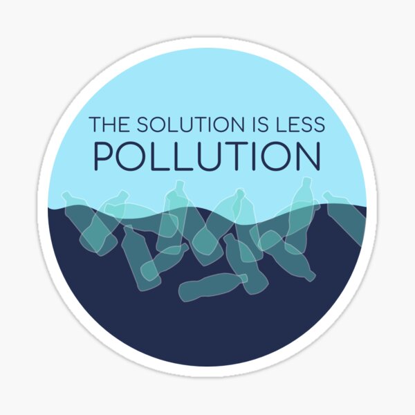 "The Solution is Less Pollution" Sticker by SpacedOutSticks | Redbubble