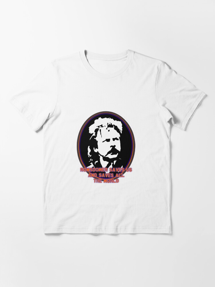 "Rowsdower Saves Us and Saves All The World" T-shirt for Sale by ...