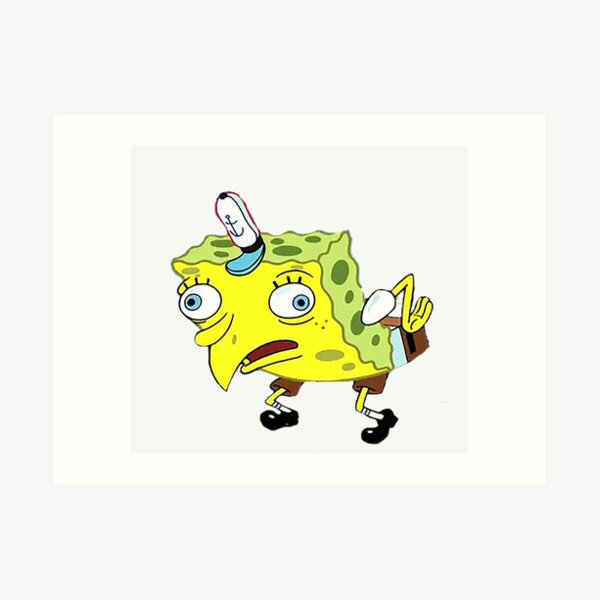 "Spongebob Mocking Meme" Art Print for Sale by BlueSailboat | Redbubble