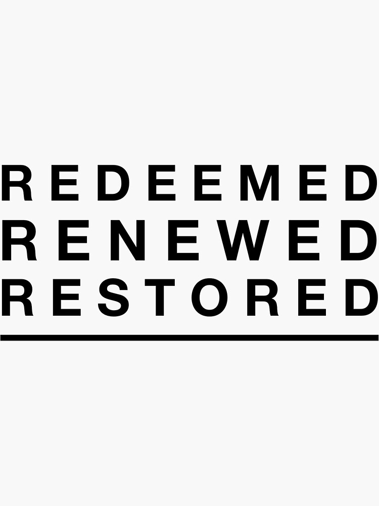 "Redeemed Renewed Restored- Christian" Sticker for Sale by rheajasmine ...