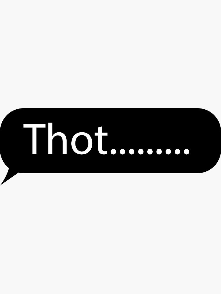 "Thot meme" Sticker by Feelrush | Redbubble