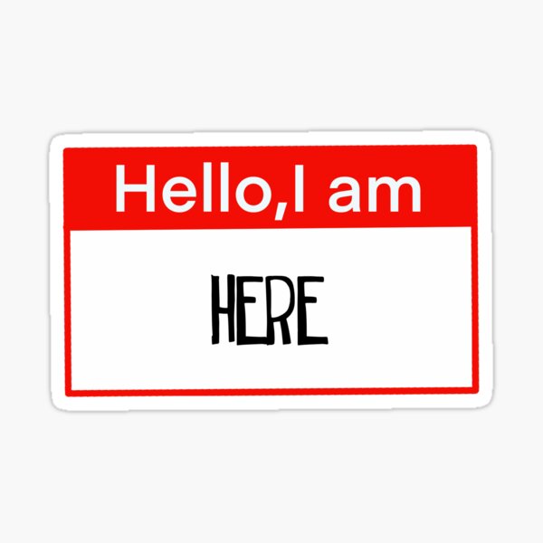 "Hello, I am here" Sticker for Sale by Shus-arts | Redbubble