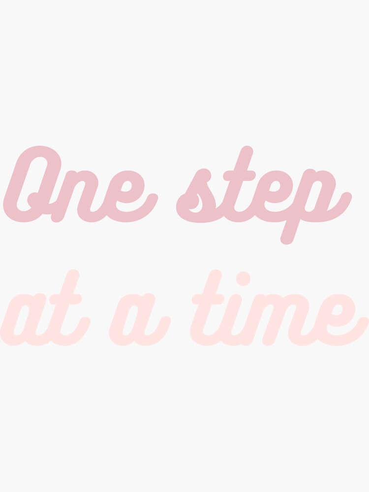 "One step at a time" Sticker by EnlightParis | Redbubble