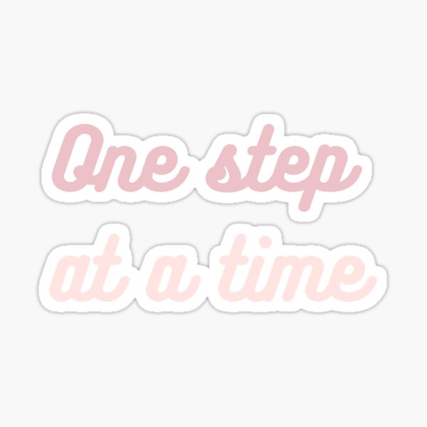 "One step at a time" Sticker by EnlightParis | Redbubble
