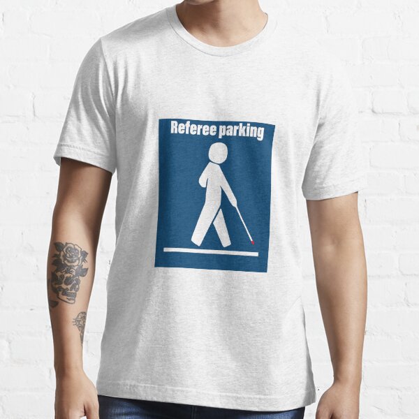 "Referee parking" T-shirt for Sale by Atrainrubin | Redbubble | referee ...