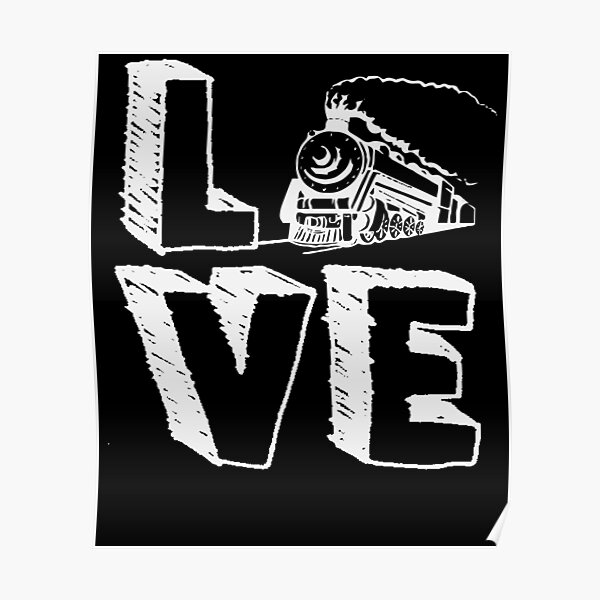 "Locomotive Love | Train Driver Railway Trains Rail" Poster for Sale by ...