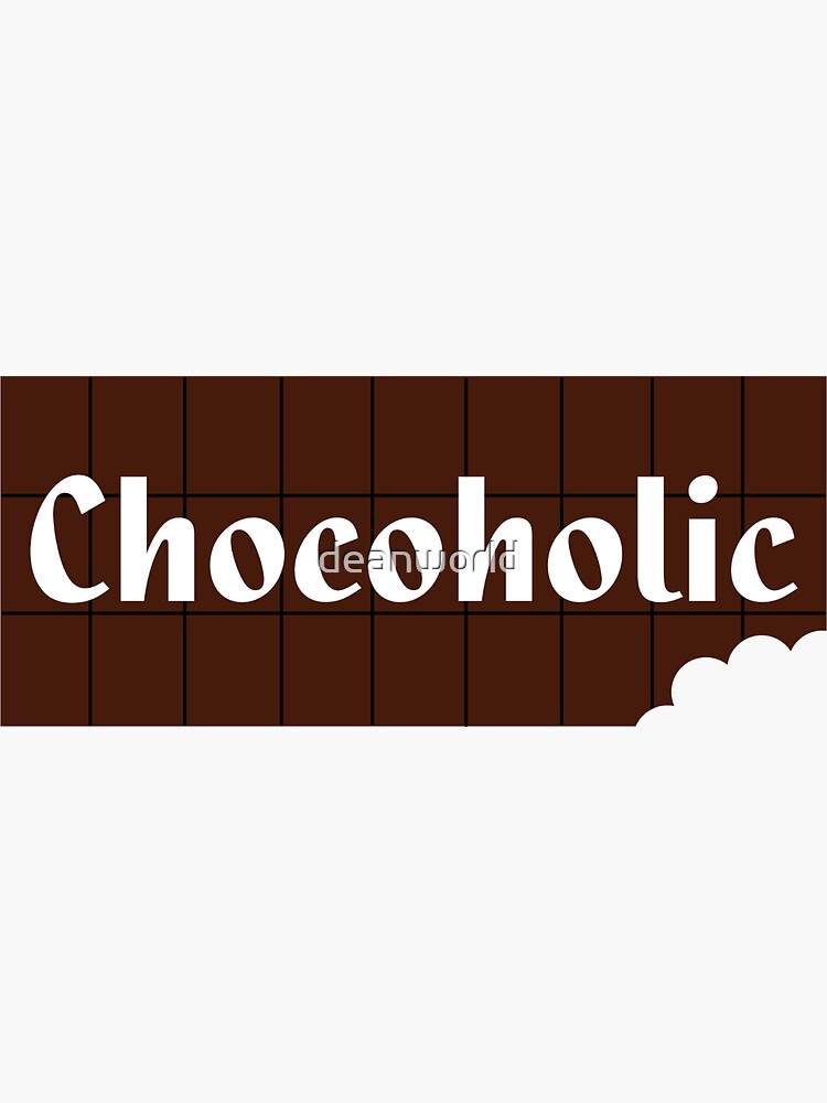 "Chocoholic T-shirt ~ I Love Chocolate Sticker" Sticker by deanworld ...