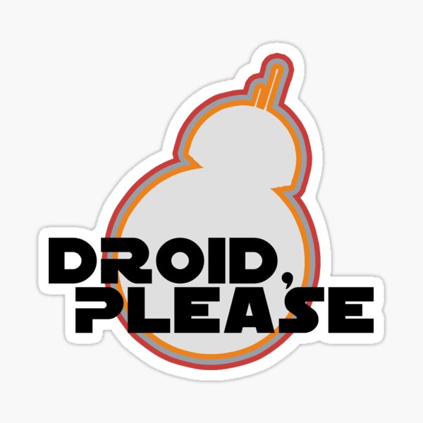 "Droid, Please!" Sticker for Sale by xanaduriffic | Redbubble