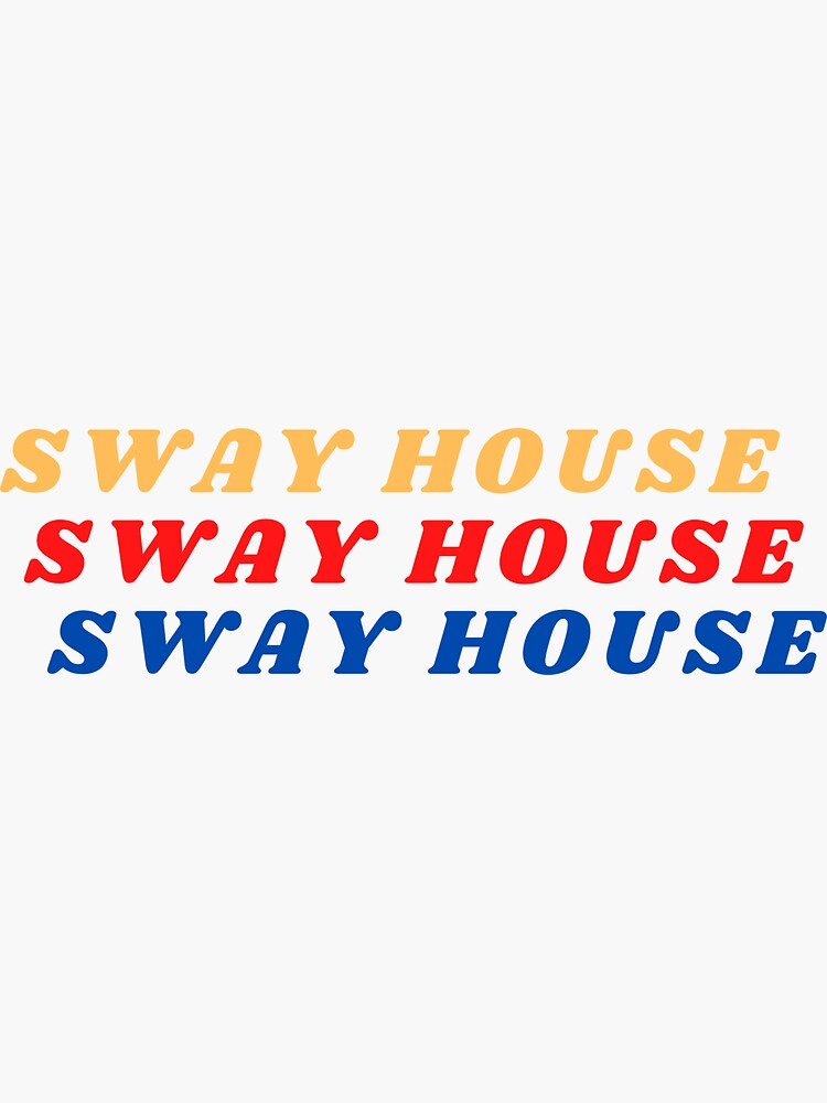 "Sway House X3" Sticker for Sale by artclubcrew | Redbubble