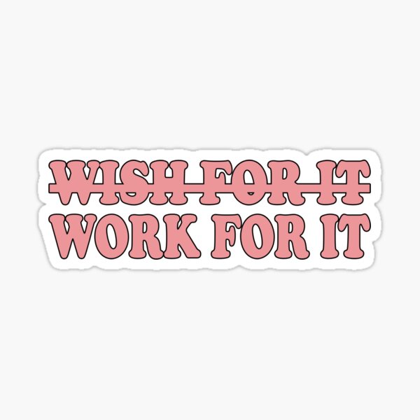 "Work For It, Motivational Quotes" Sticker for Sale by helliazidi ...