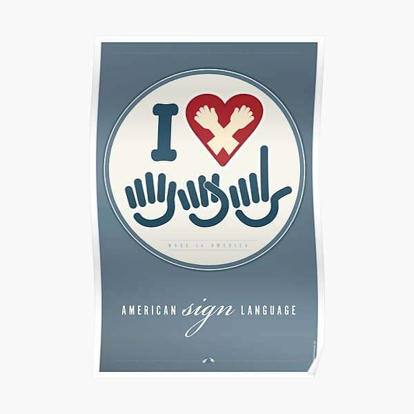 "I LOVE ASL. a classroom poster for ASL teachers" by ryanlefty | Redbubble