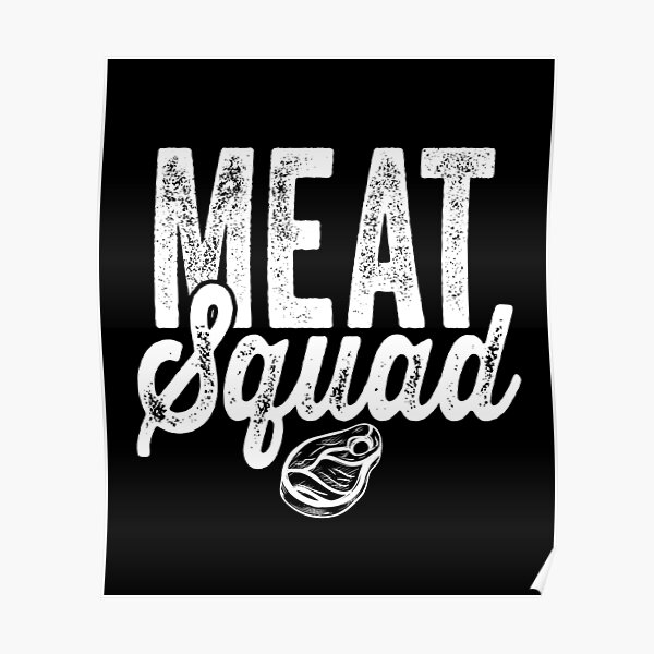 "Meat Squad Steak Carnivore Meat Eater" Poster by inkedtee | Redbubble