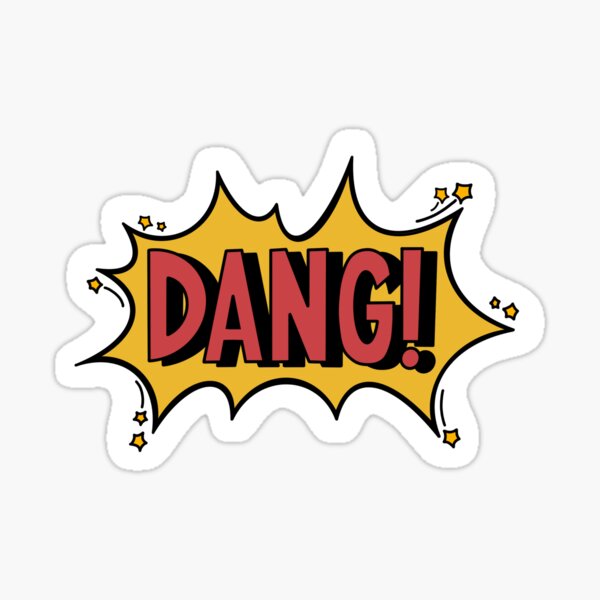 "Dang!" Sticker for Sale by Dbrauck24 | Redbubble