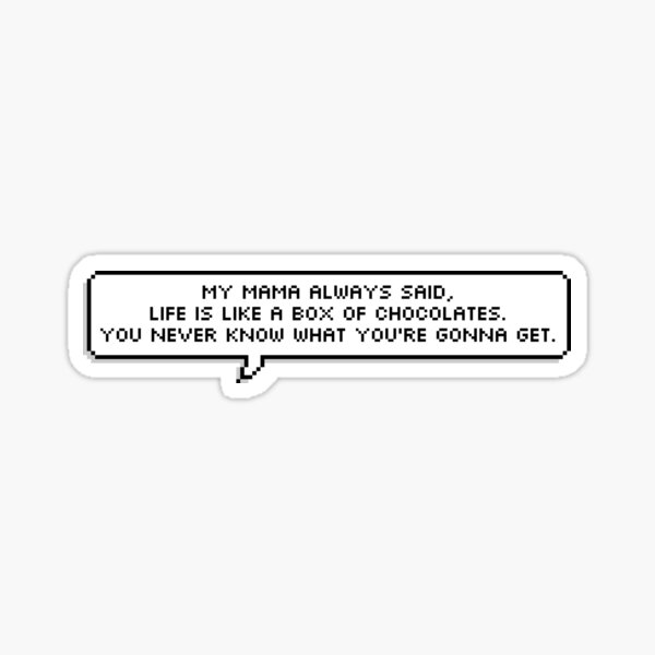 "Life is Like a Box of Chocolates Pixel Speech Bubble" Sticker for Sale ...