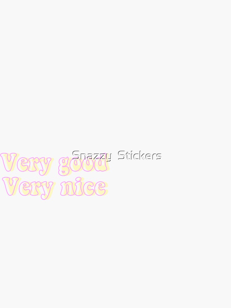 "Very good very nice TikTok sticker " Sticker for Sale by coolbeanz07 ...
