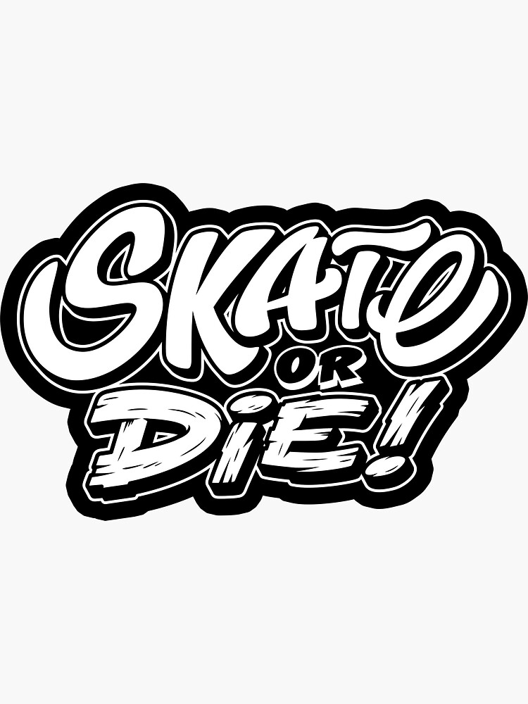 "SKATE OR DIE!" Sticker by sikimara | Redbubble