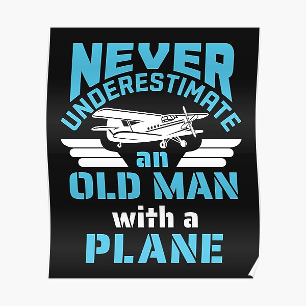 Póster «El abuelo piloto nunca subestime a un anciano con un avión» de ...