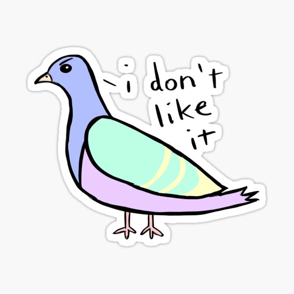 "I Don’t Like It" Sticker for Sale by StrayArt | Redbubble