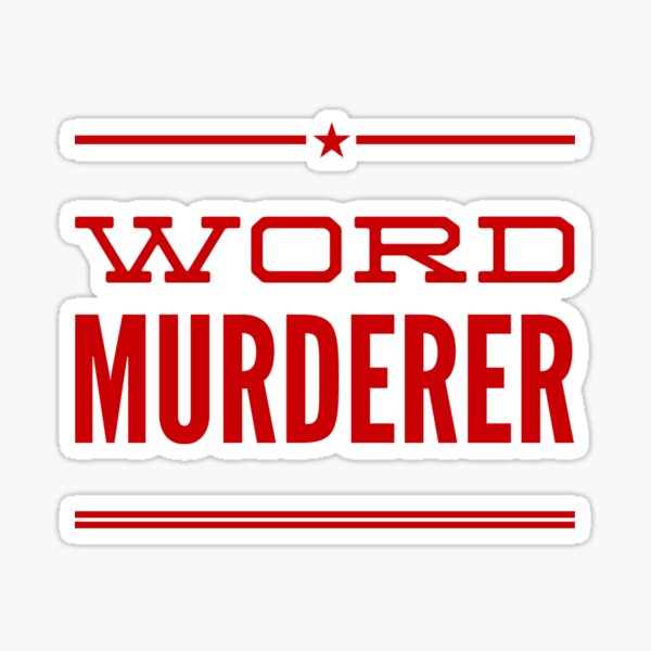 "Word Murderer" Sticker by OfferHeat | Redbubble