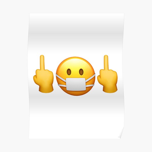 "Flipping off emoji with mask" Poster by Rccola55 | Redbubble