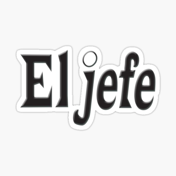 "El jefe" Sticker for Sale by oz10 | Redbubble