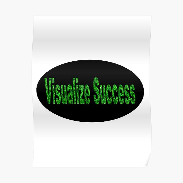 "Visualize Success" Poster by ChenryConcepts | Redbubble