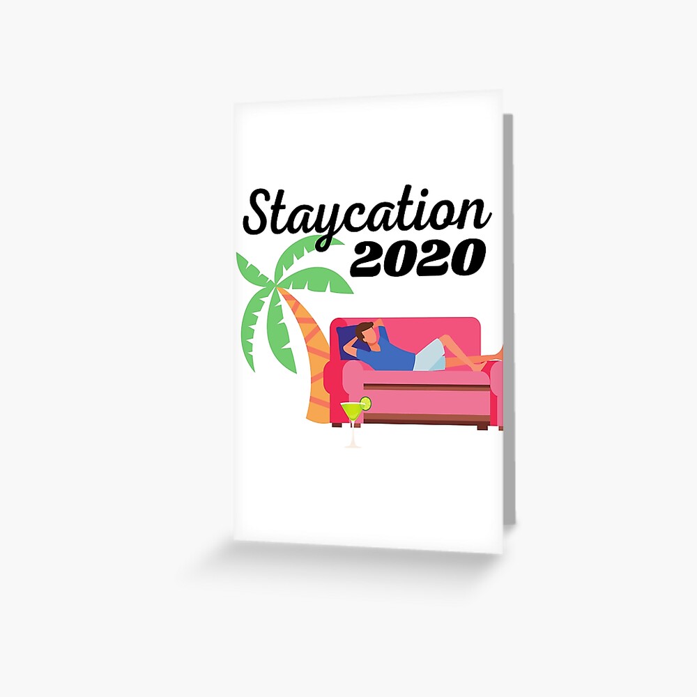"Staycation 2020" Greeting Card by beardedkiwi | Redbubble