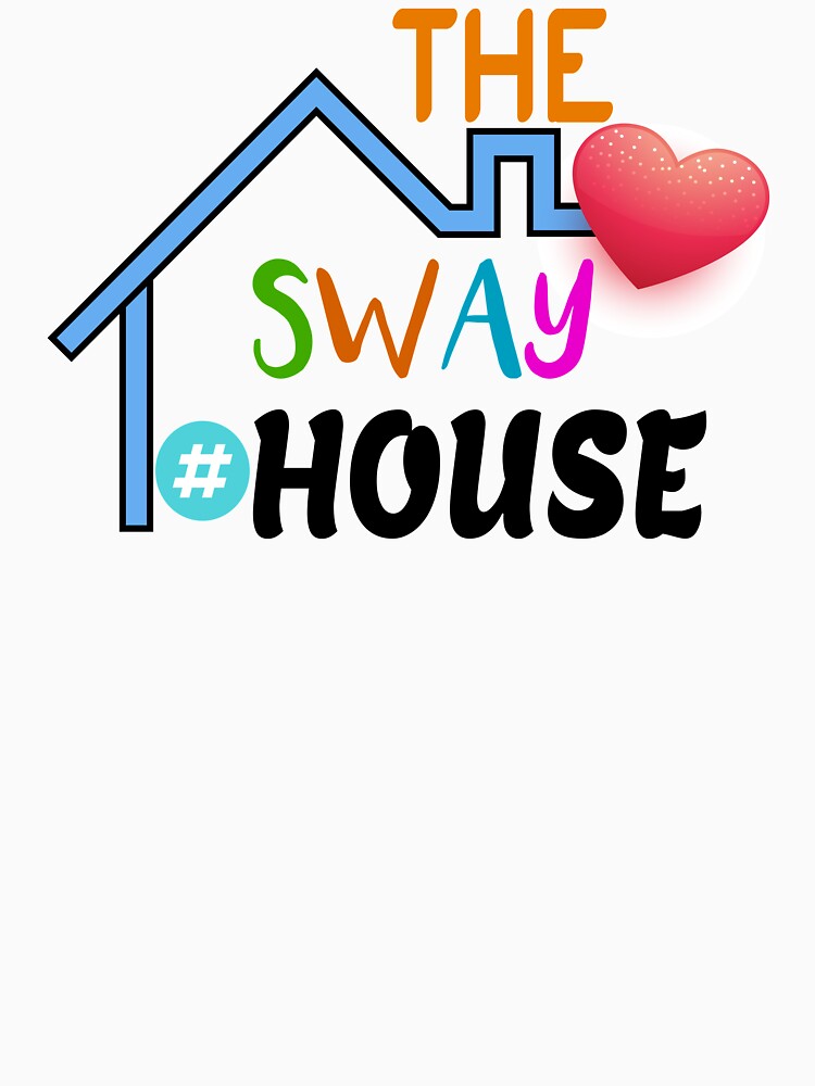 "Sway House LA" T-shirt for Sale by saztech | Redbubble | sway t-shirts ...