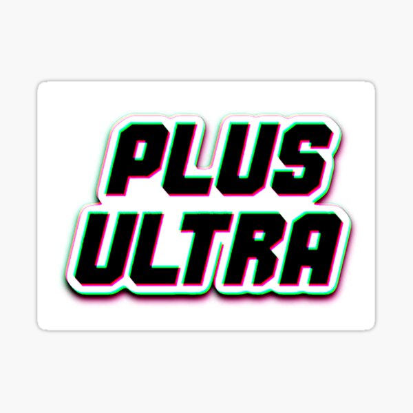 "PLUS ULTRA" Sticker by Izuku-Mid0riya | Redbubble