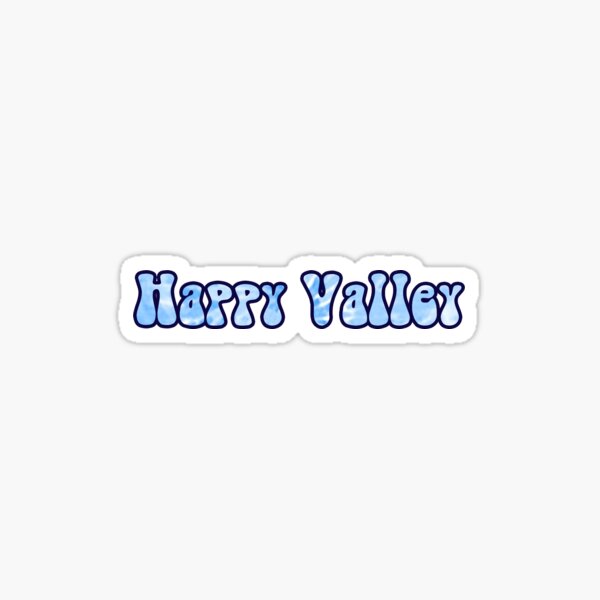 "happy valley" Sticker for Sale by avivasam | Redbubble