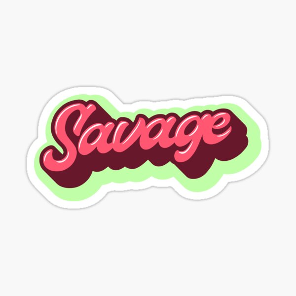 "Savage" Sticker for Sale by Solar24 | Redbubble