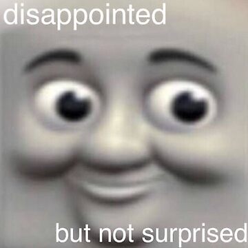 "Disappointed But Not Suprised Meme" Sticker for Sale by morganmeaux ...