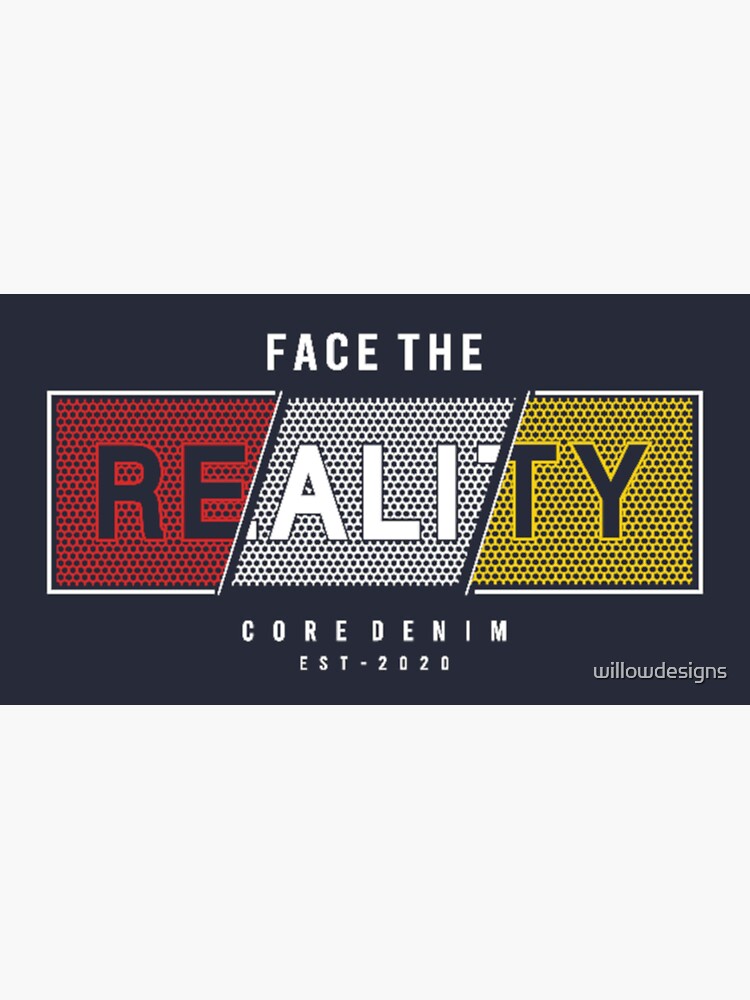 "Face the Reality" Sticker for Sale by willowdesigns | Redbubble