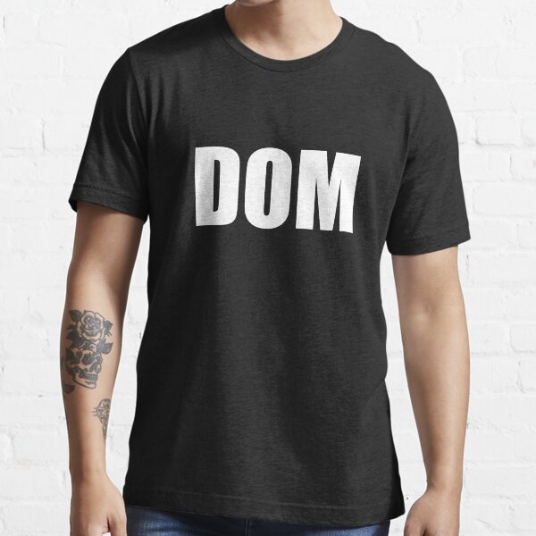 "DOM" T-shirt for Sale by SheriffBear | Redbubble | dominant t-shirts ...