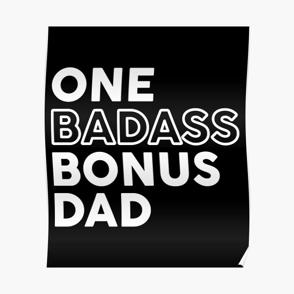 "One Badass Bonus Dad" Poster by drakouv | Redbubble