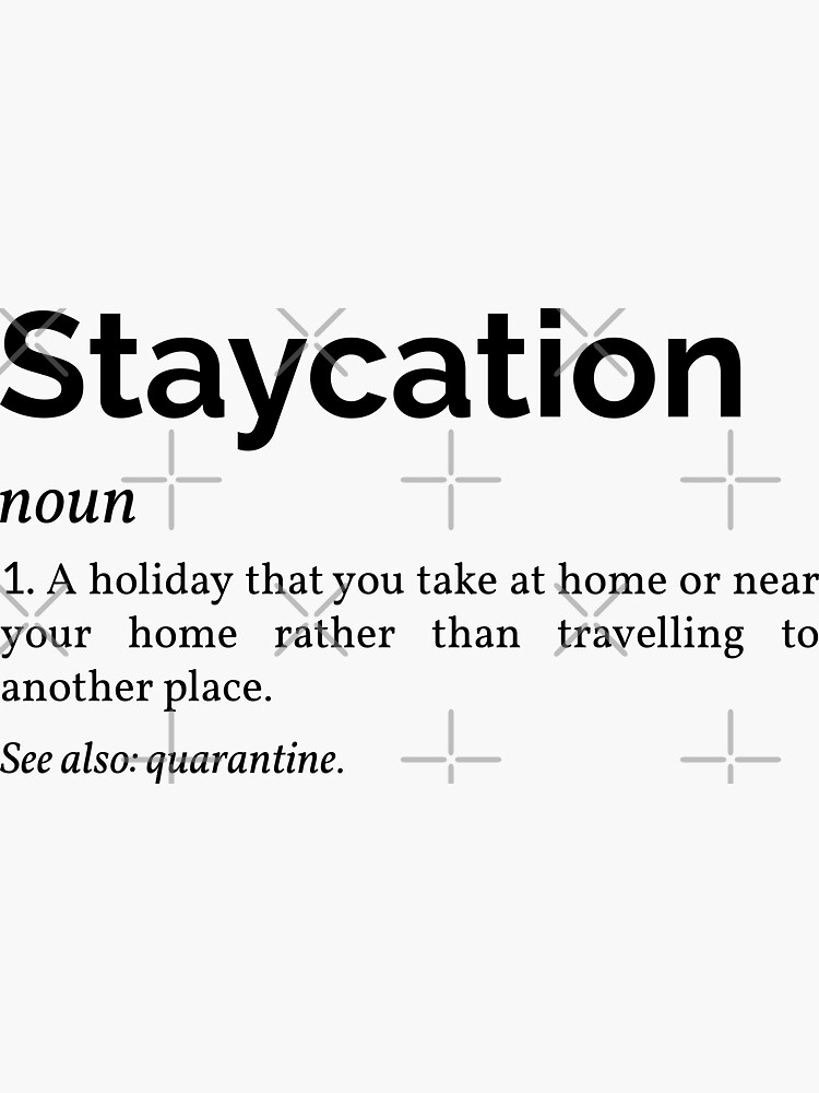 "Staycation Definition" Sticker for Sale by lemon-pepper | Redbubble