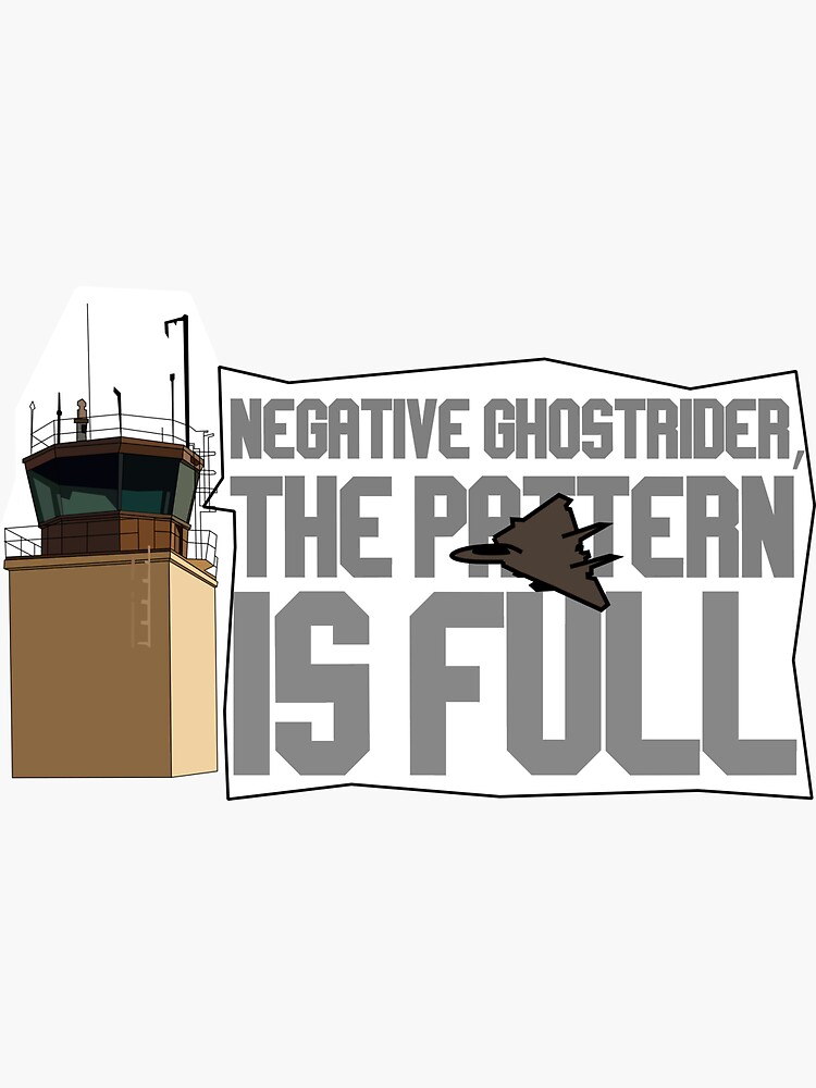 ""Negative ghostrider, the pattern is full" top gun quote" Sticker by ...