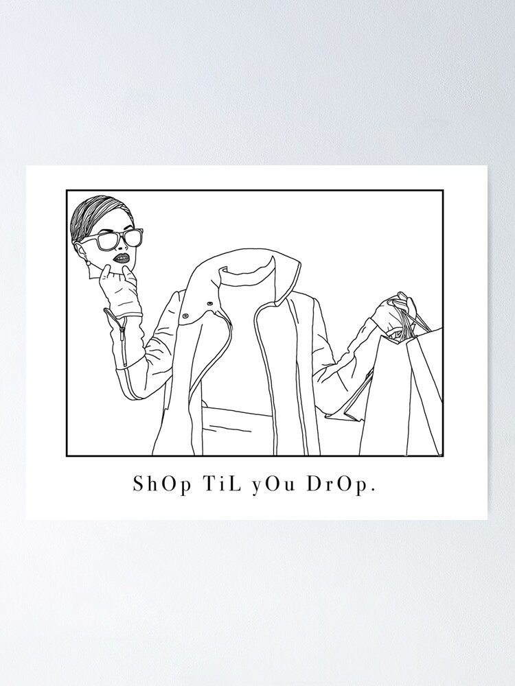 "Shop Til You Drop" Poster by cawstringer | Redbubble