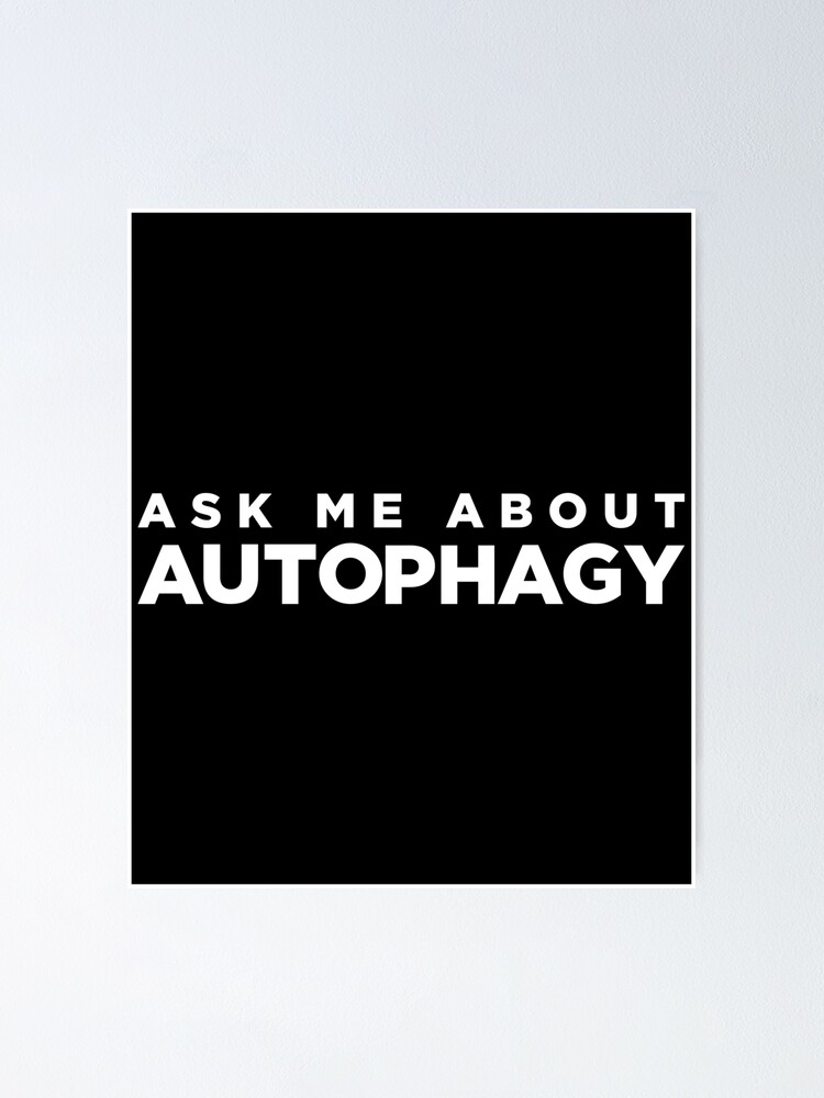 "Ask Me About Autophagy Intermittent Fasting OMAD design" Poster by ...