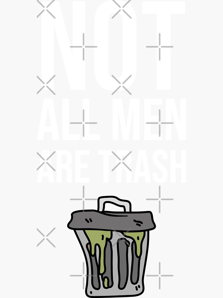 " Not All Men Is Trash, Funny Gift Idea" Sticker for Sale by said-am ...