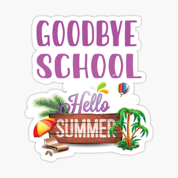 Goodbye School Stickers | Redbubble