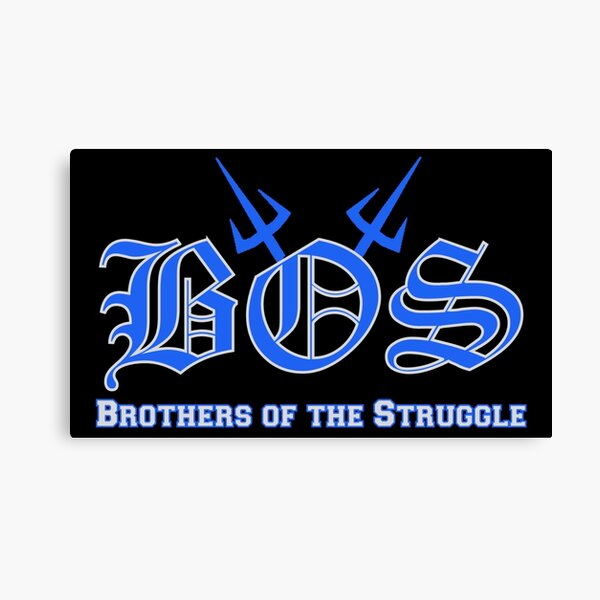 "BOS Brothers of the Struggle" Canvas Print for Sale by DIRTYDUNNZ ...
