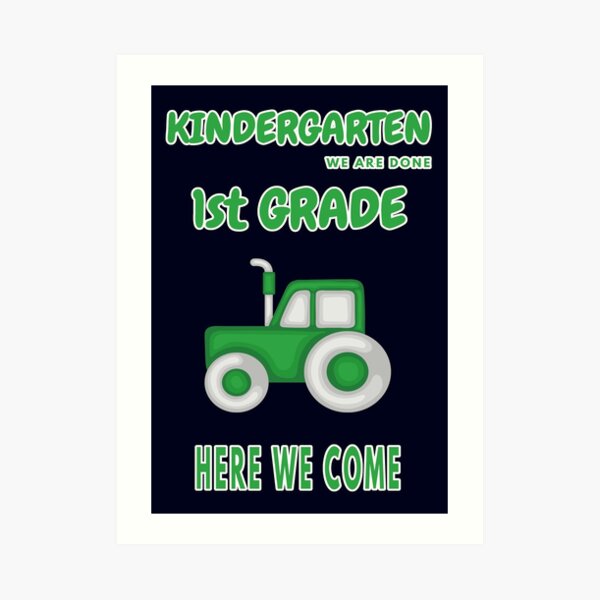 "Kindergarten Graduation to 1st Grade - Green Tractor" Art Print for ...