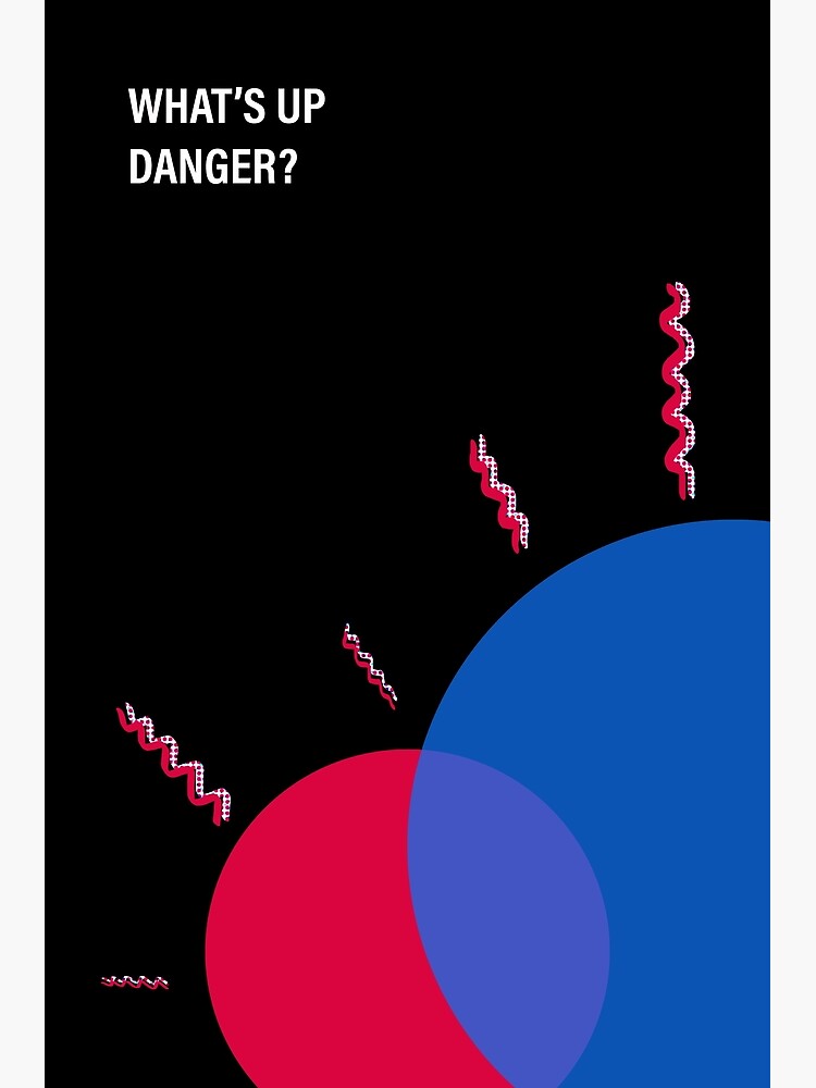 "What's Up Danger Poster" Poster by ellachoi | Redbubble
