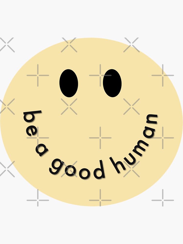 "Be A Good Human Smiley Face " Sticker by marlyhartranft | Redbubble