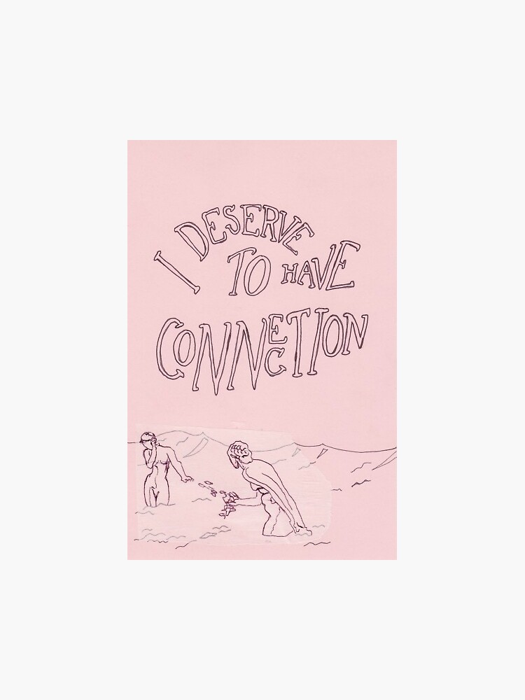 "I deserve to have connection" Sticker for Sale by carlitasart | Redbubble