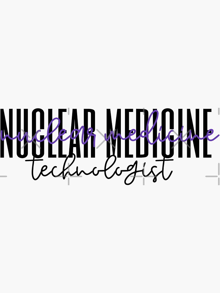 "nuclear medicine technologist" Sticker for Sale by cameliayasmine ...