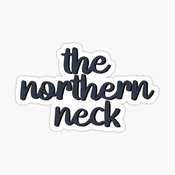 "The Northern Neck!" Sticker for Sale by macleodhbu | Redbubble